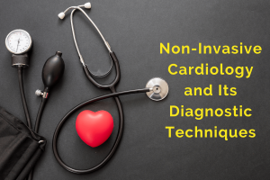 non invasive cardiology • Texila American University
