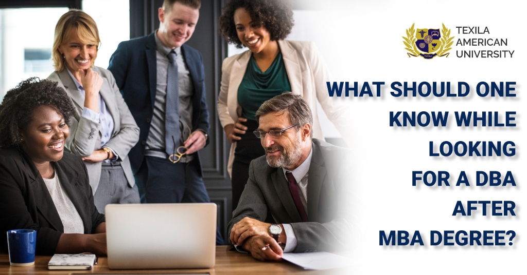 DBA after MBA Degree • Texila American University